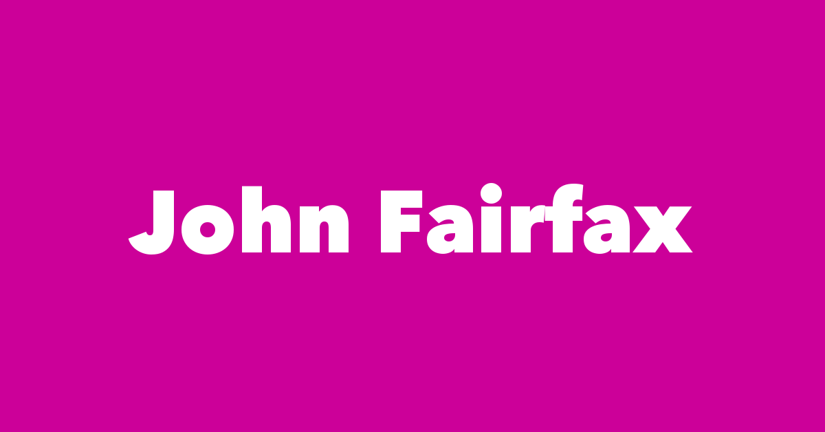 John Fairfax - Spouse, Children, Birthday & More