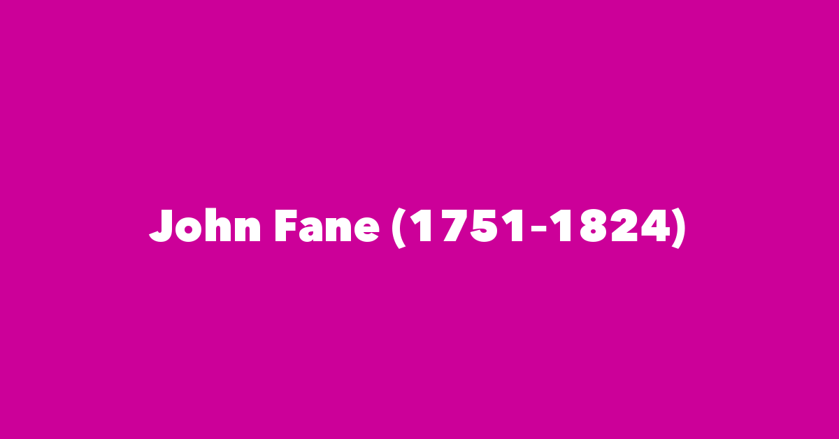 John Fane (1751–1824) - Spouse, Children, Birthday & More