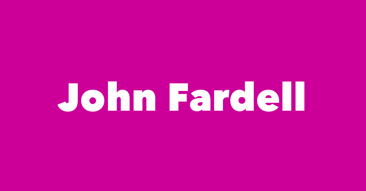 John Fardell - Spouse, Children, Birthday & More