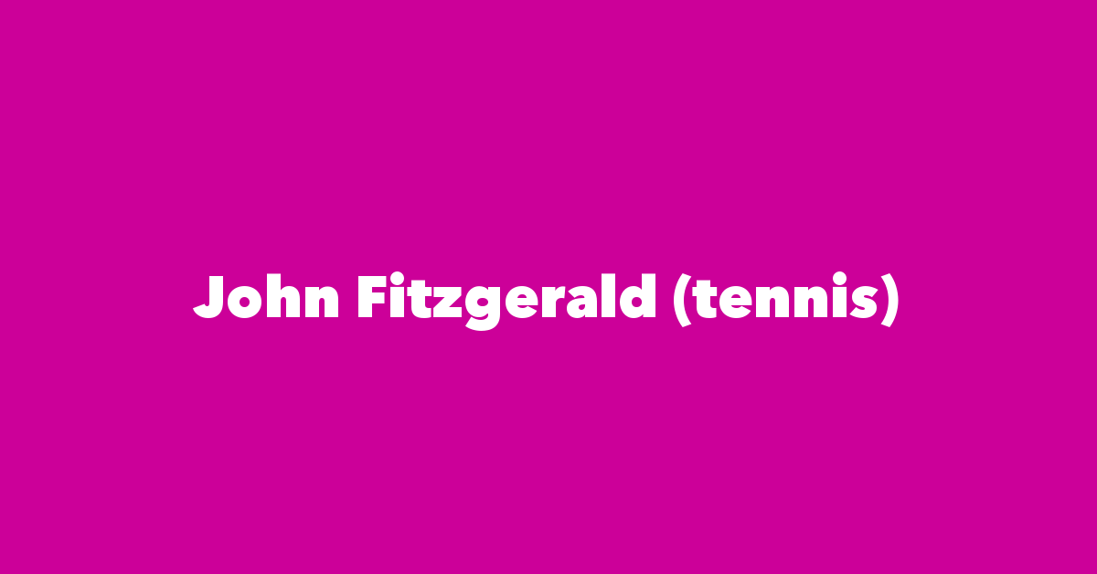 John Fitzgerald (tennis) - Spouse, Children, Birthday & More