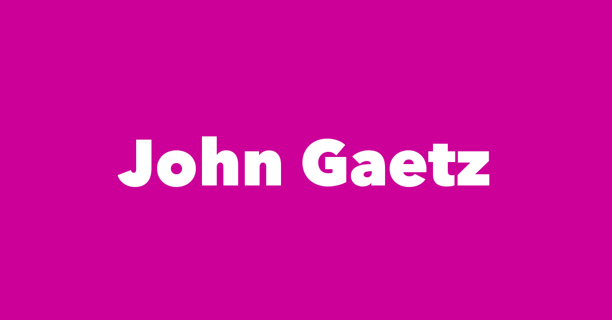 John Gaetz - Spouse, Children, Birthday & More