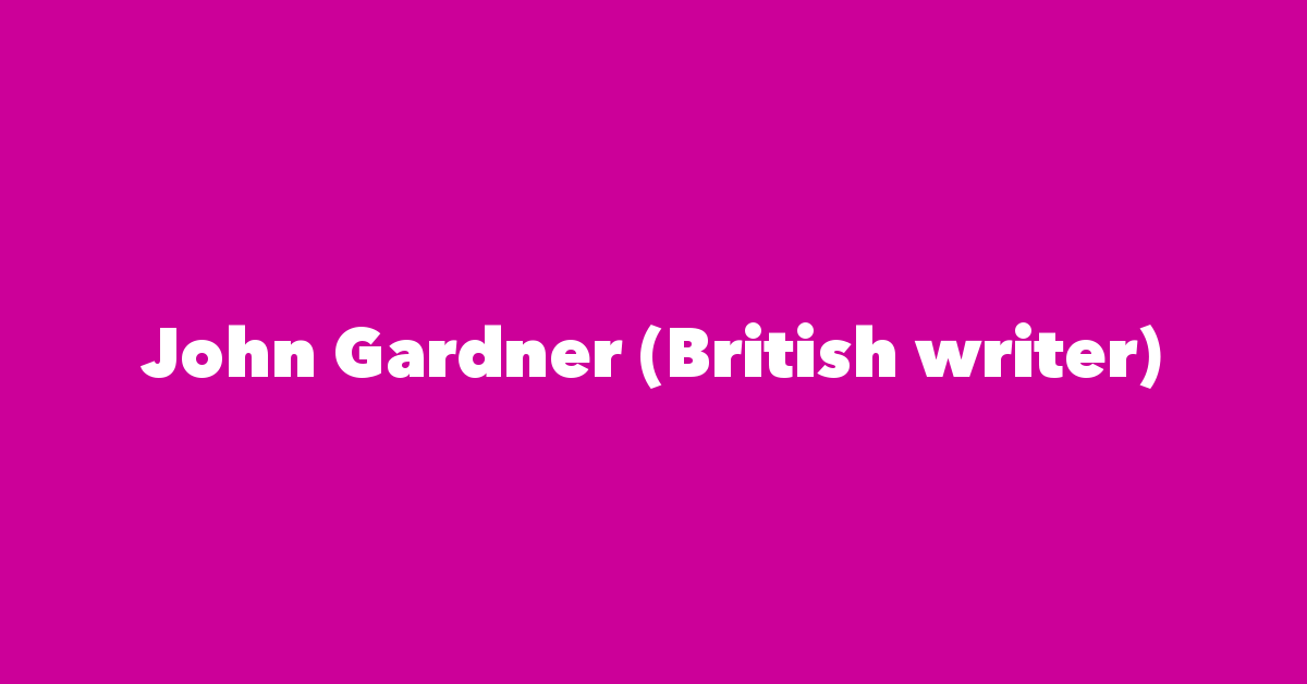 John Gardner (British writer) - Spouse, Children, Birthday & More