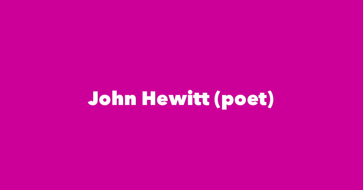 John Hewitt (poet) - Spouse, Children, Birthday & More