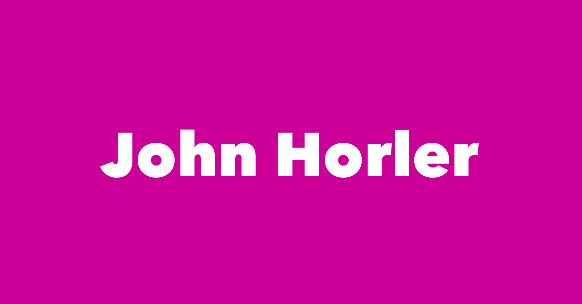 John Horler - Spouse, Children, Birthday & More