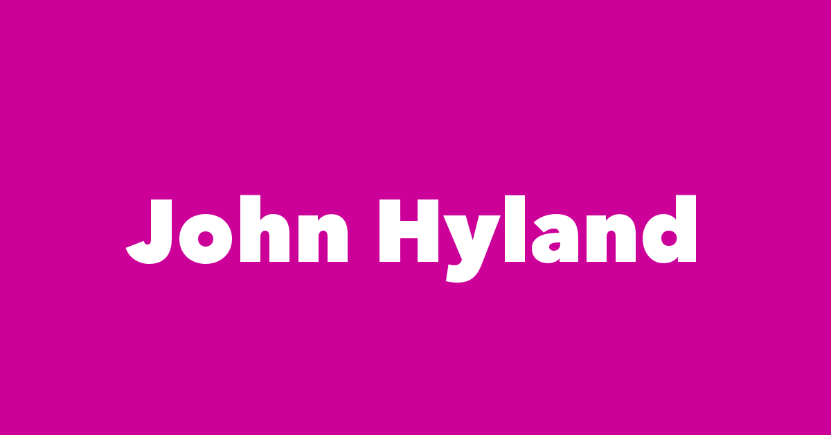 John Hyland - Spouse, Children, Birthday & More