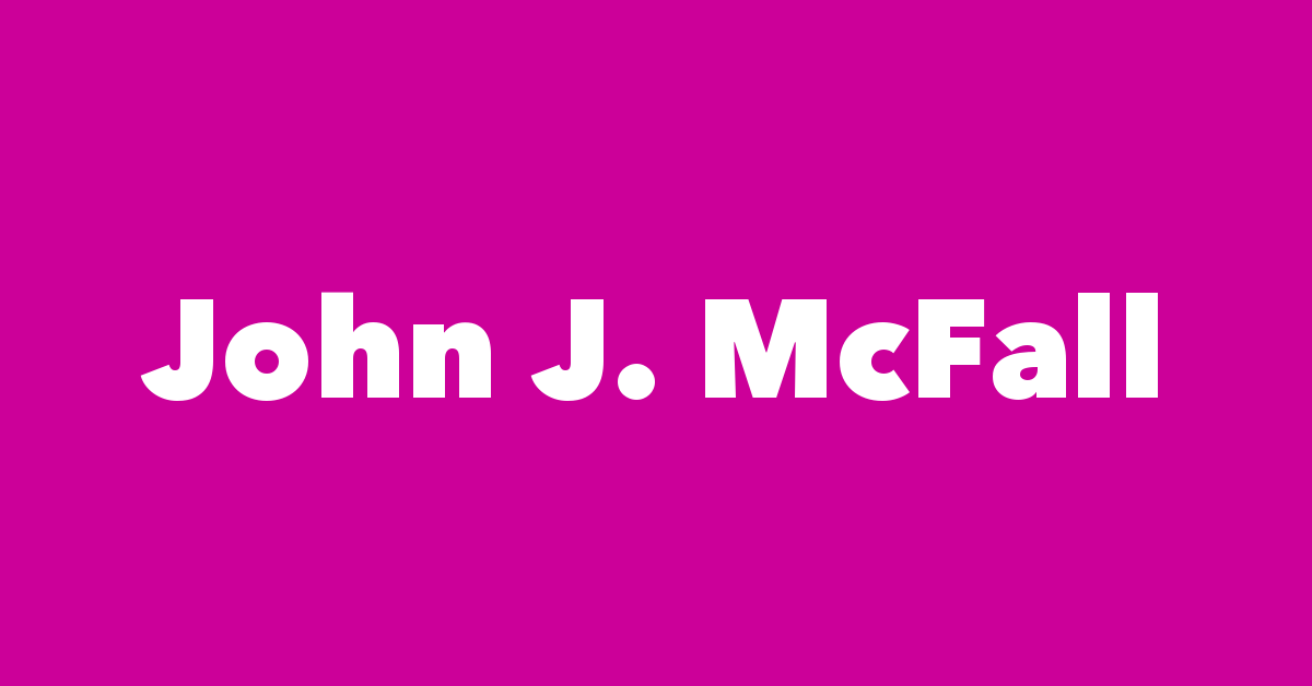 John J. McFall - Spouse, Children, Birthday & More