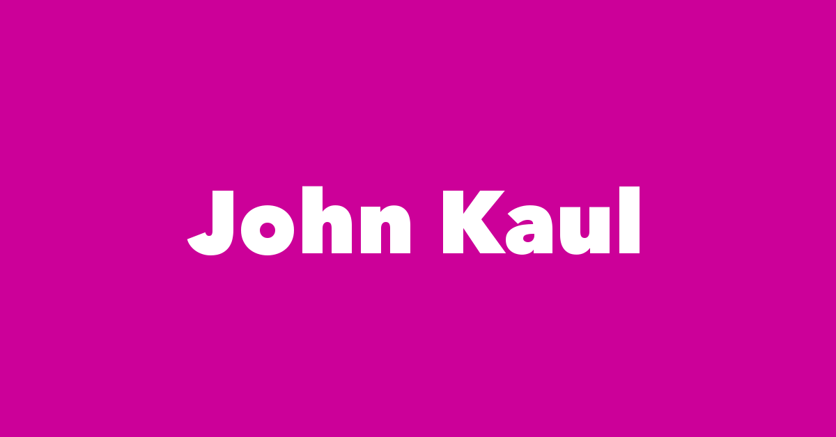 John Kaul - Spouse, Children, Birthday & More