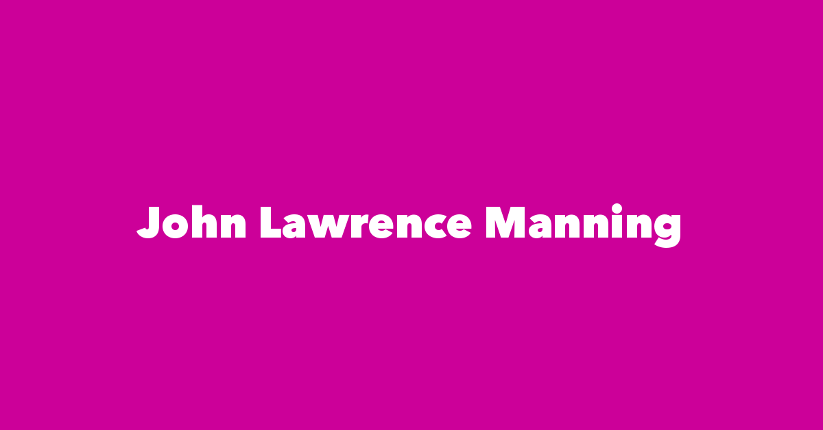 John Lawrence Manning - Spouse, Children, Birthday & More