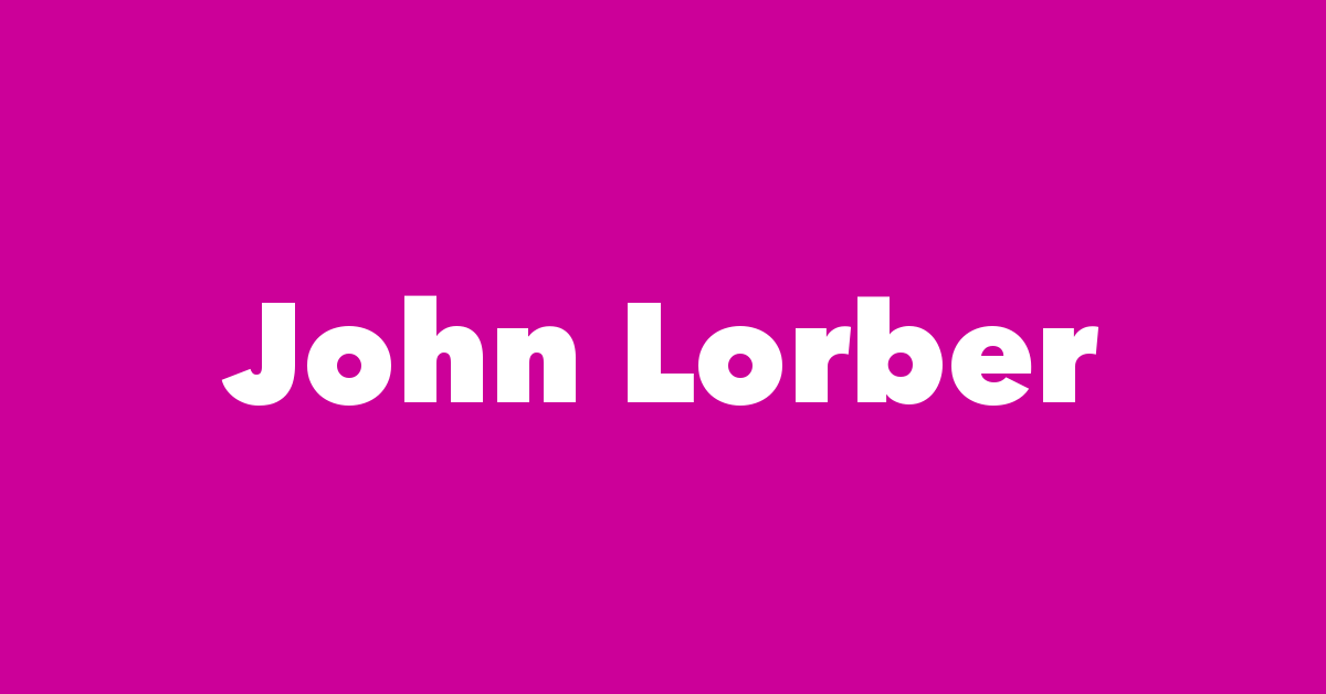John Lorber - Spouse, Children, Birthday & More