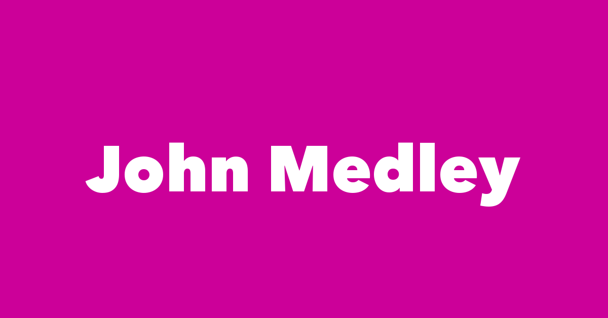 John Medley - Spouse, Children, Birthday & More