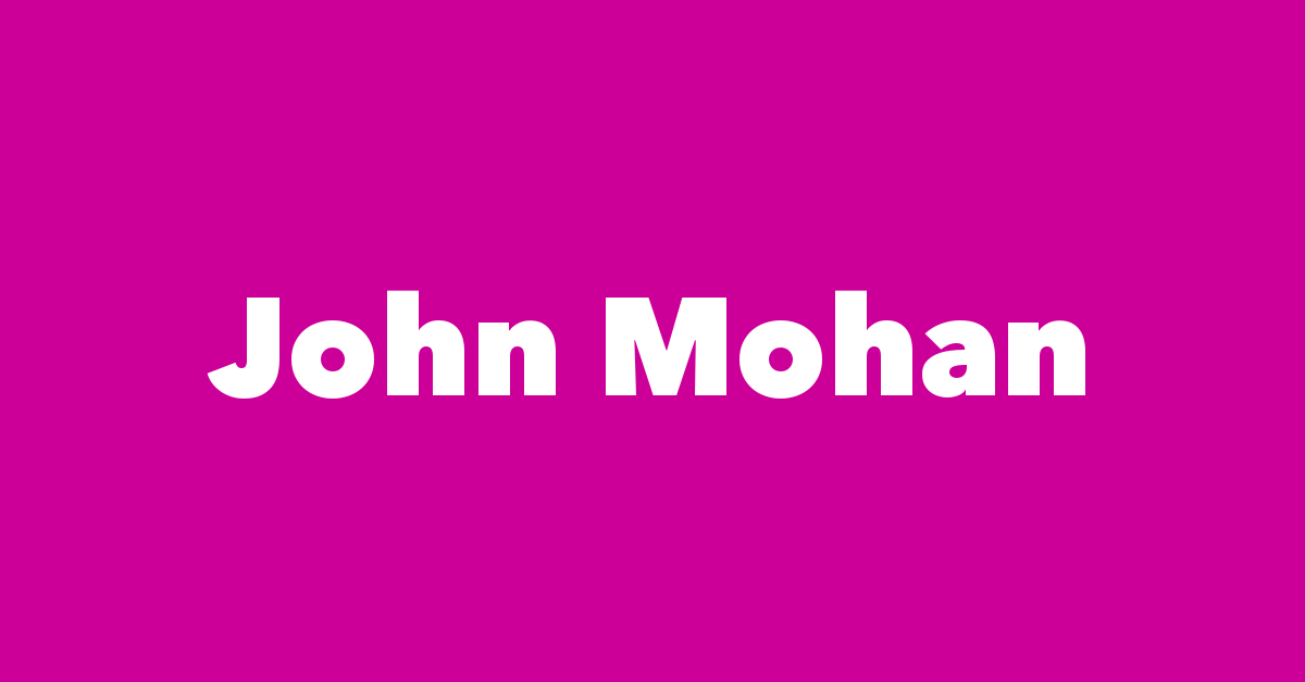 John Mohan - Spouse, Children, Birthday & More