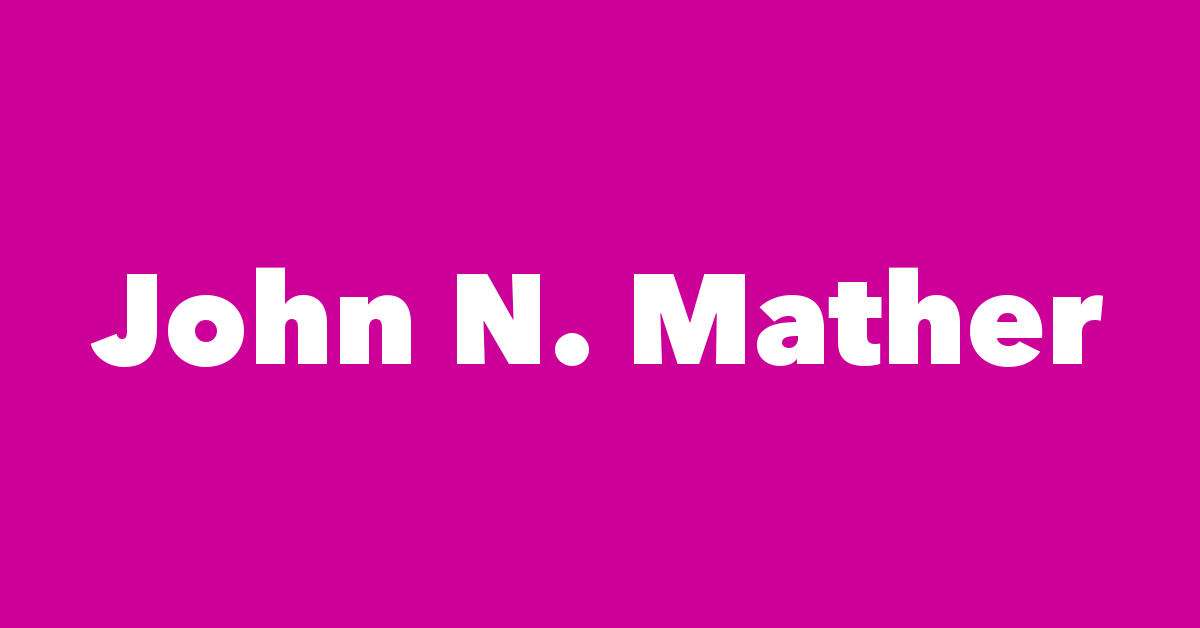John N. Mather - Spouse, Children, Birthday & More