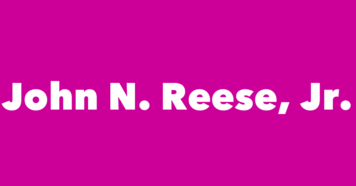 John N. Reese, Jr. - Spouse, Children, Birthday & More