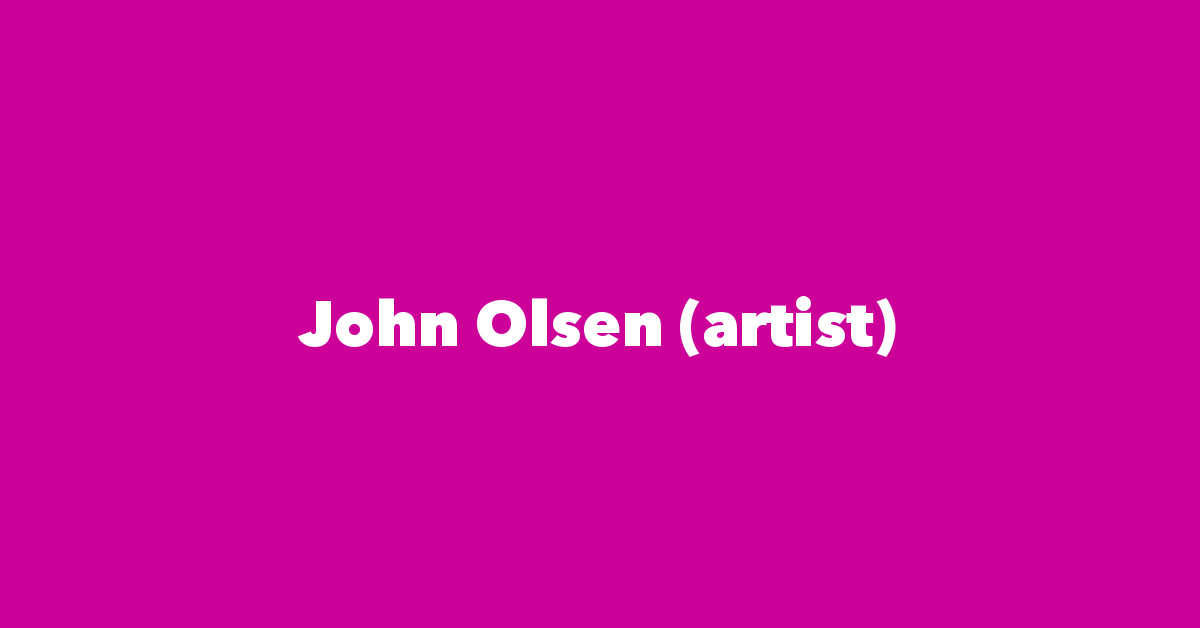 John Olsen (artist) - Spouse, Children, Birthday & More