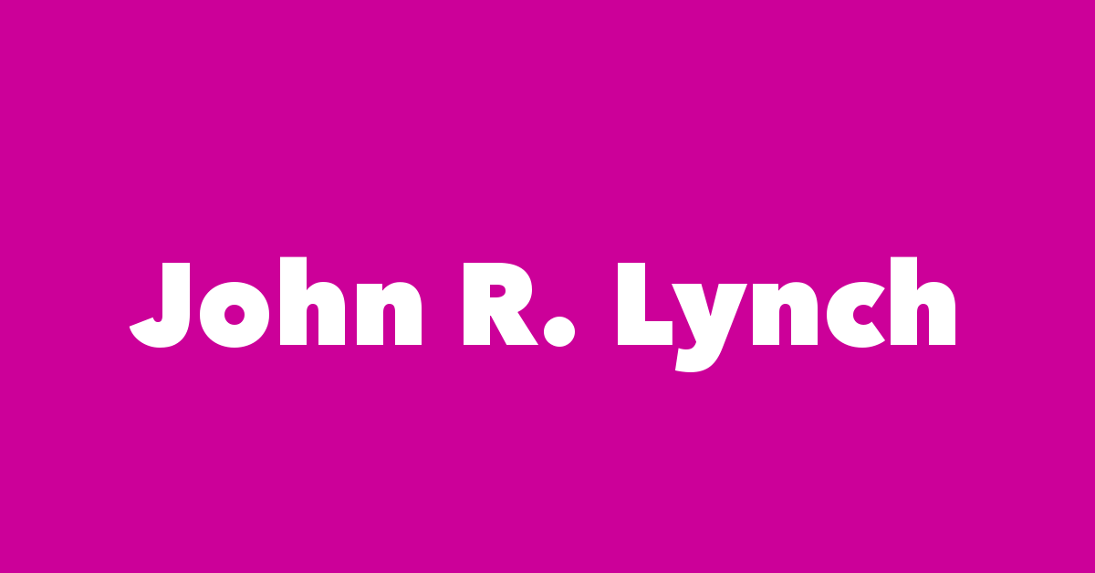 John R. Lynch - Spouse, Children, Birthday & More