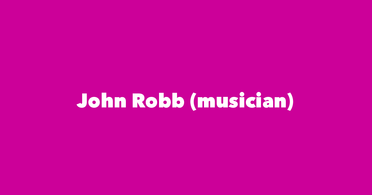 John Robb (musician) - Spouse, Children, Birthday & More
