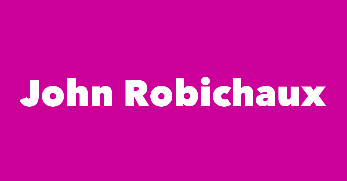 John Robichaux - Spouse, Children, Birthday & More