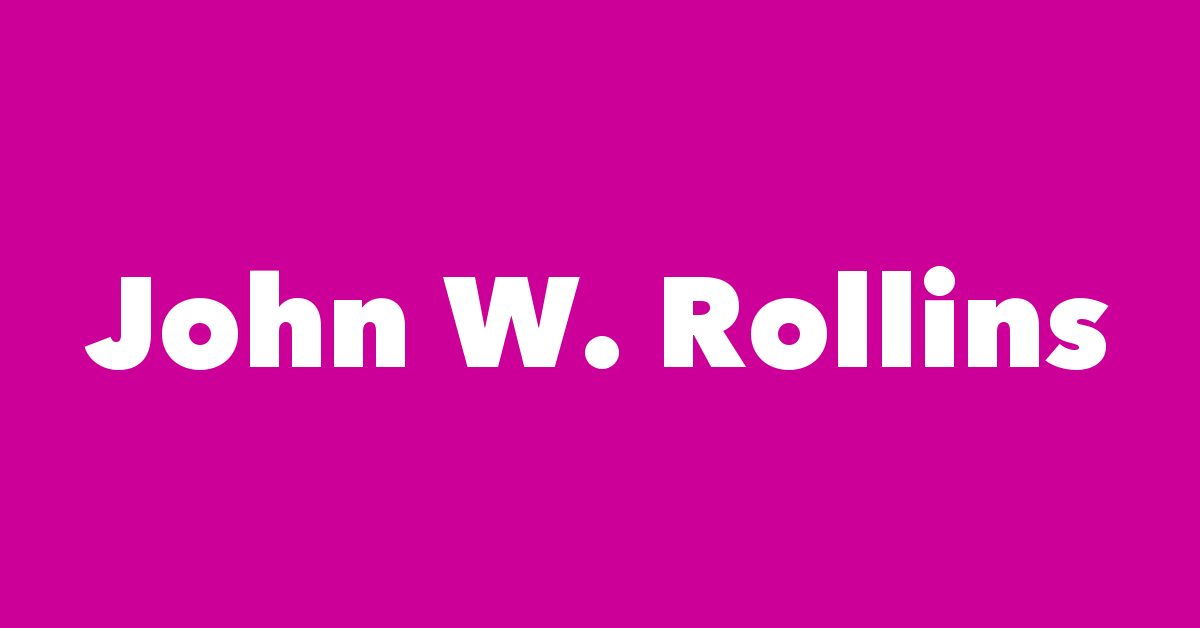 John W. Rollins - Spouse, Children, Birthday & More