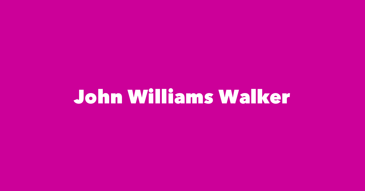 John Williams Walker - Spouse, Children, Birthday & More