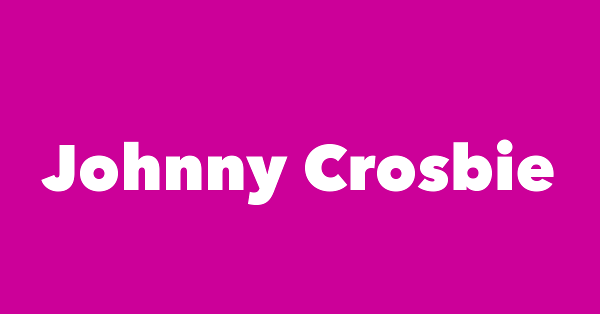Johnny Crosbie - Spouse, Children, Birthday & More