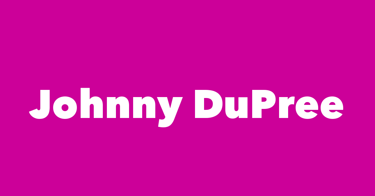 Johnny DuPree - Spouse, Children, Birthday & More