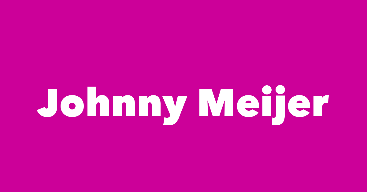 Johnny Meijer - Spouse, Children, Birthday & More