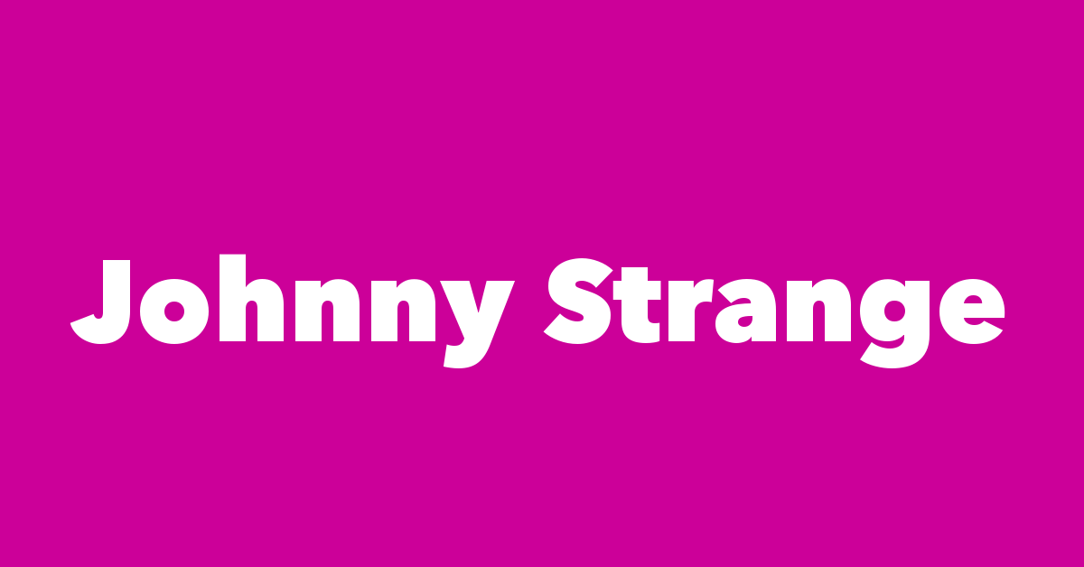 Johnny Strange - Spouse, Children, Birthday & More