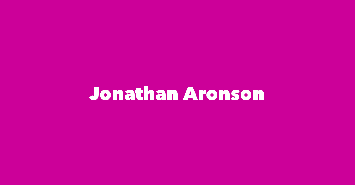 Jonathan Aronson - Spouse, Children, Birthday & More
