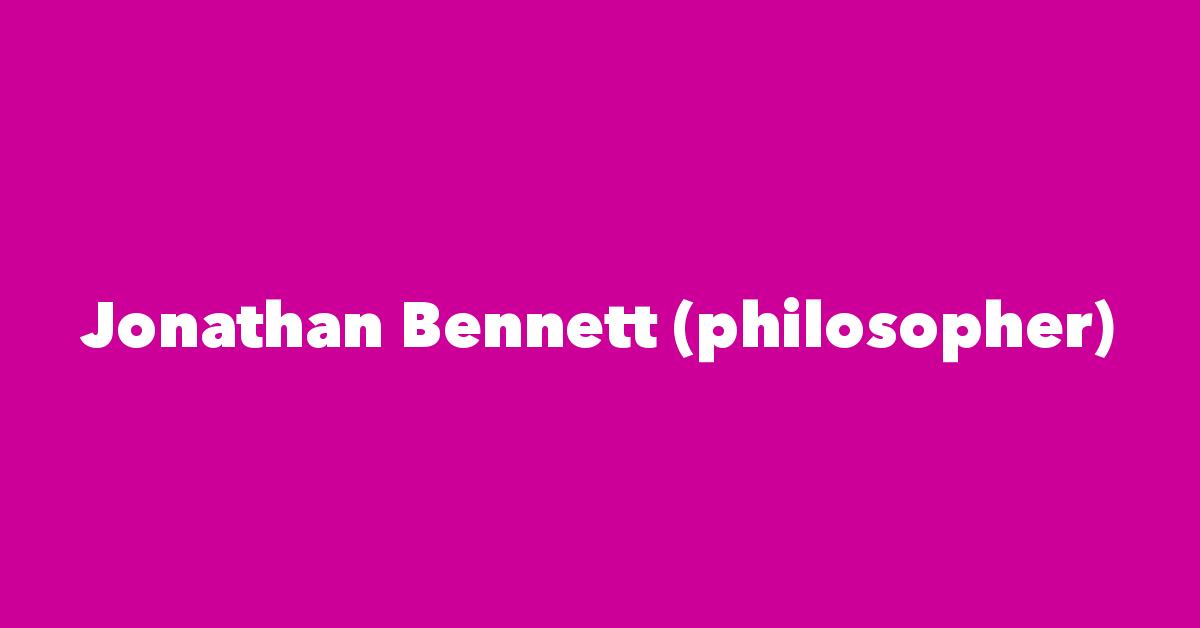 Jonathan Bennett (philosopher) - Spouse, Children, Birthday & More