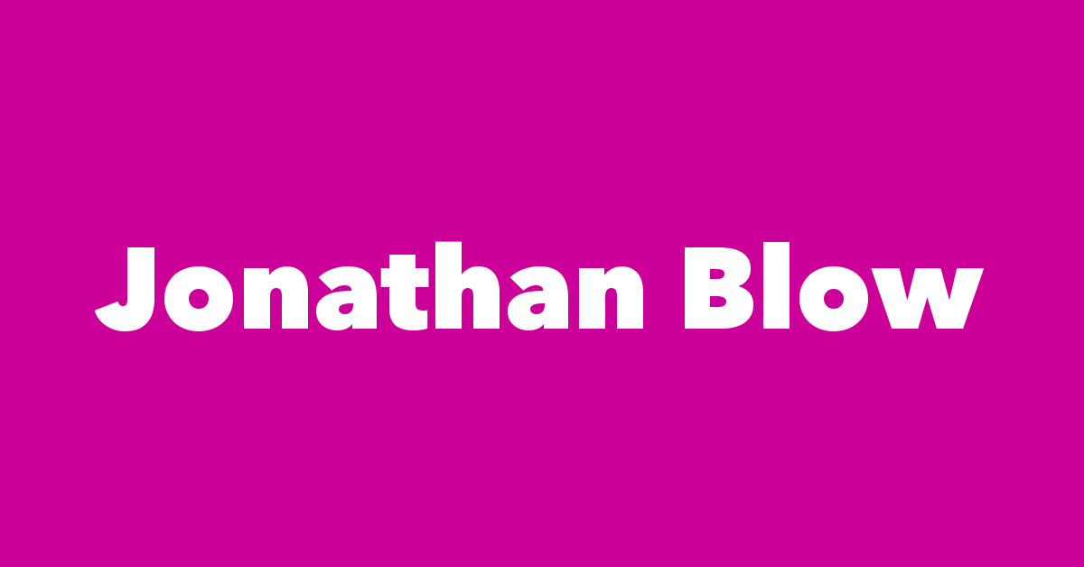 Jonathan Blow - Spouse, Children, Birthday & More