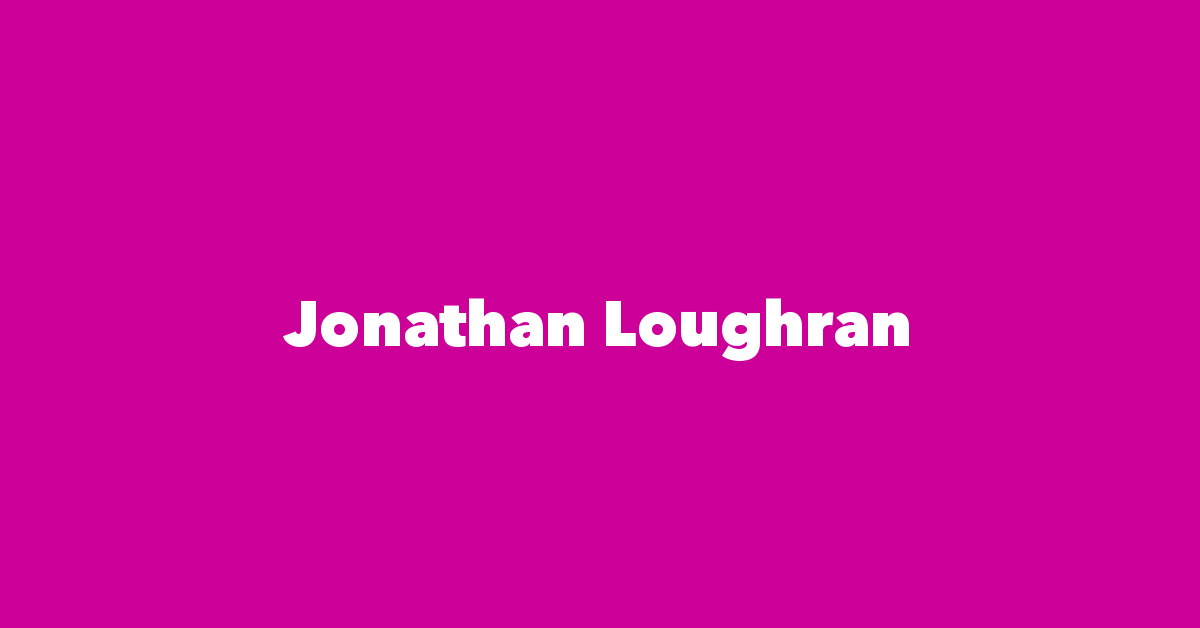 Jonathan Loughran - Spouse, Children, Birthday & More