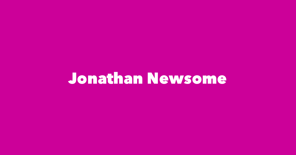 Jonathan Newsome - Spouse, Children, Birthday & More