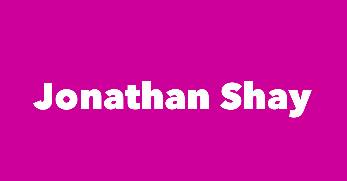 Jonathan Shay - Spouse, Children, Birthday & More
