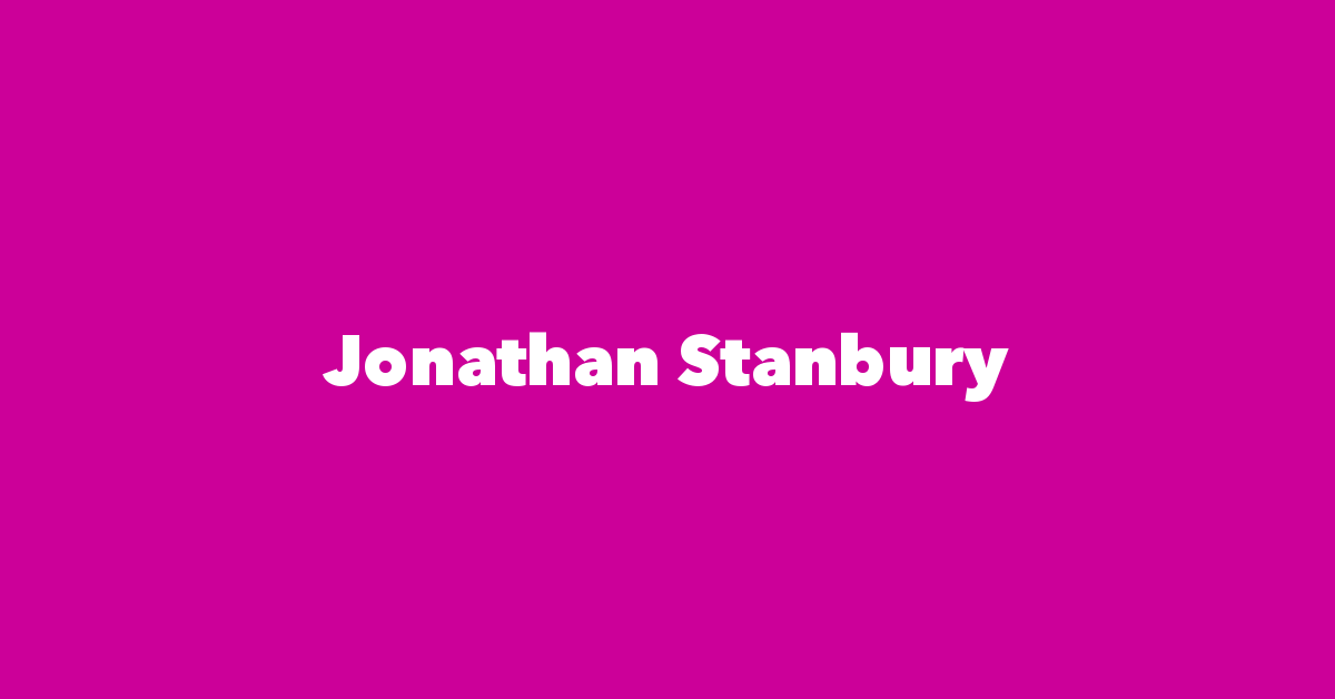 Jonathan Stanbury - Spouse, Children, Birthday & More