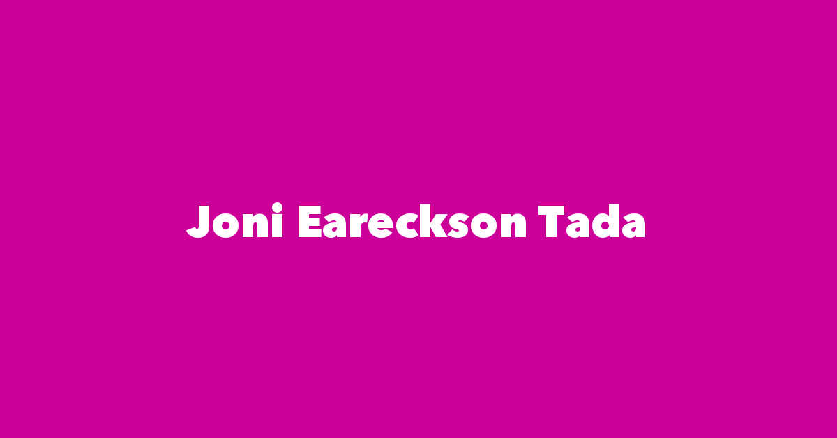 Joni Eareckson Tada - Spouse, Children, Birthday & More