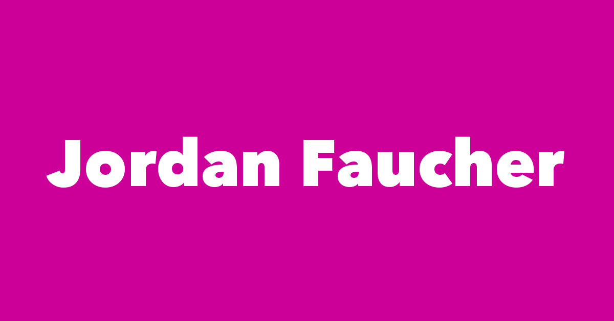 Jordan Faucher - Spouse, Children, Birthday & More