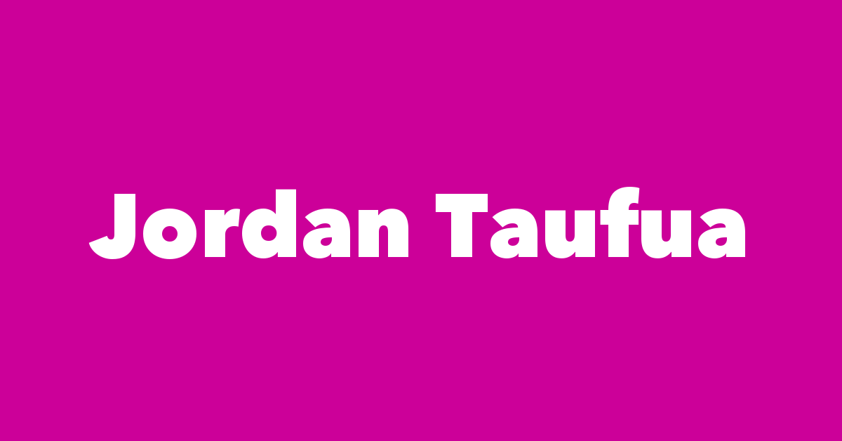 Jordan Taufua - Spouse, Children, Birthday & More