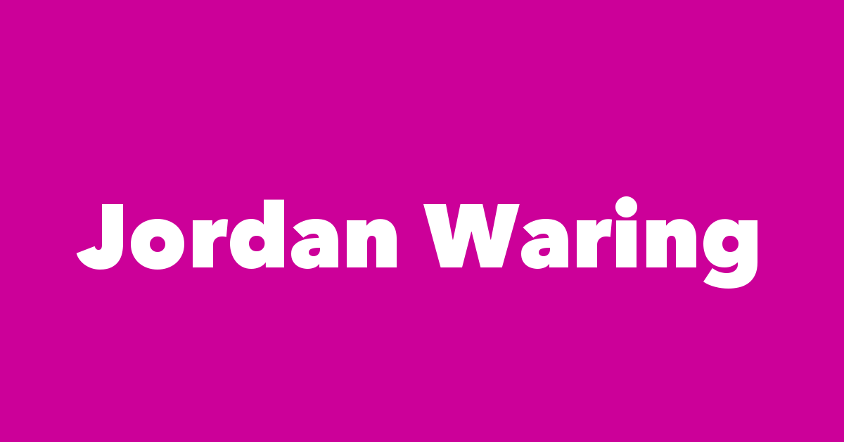 Jordan Waring - Spouse, Children, Birthday & More