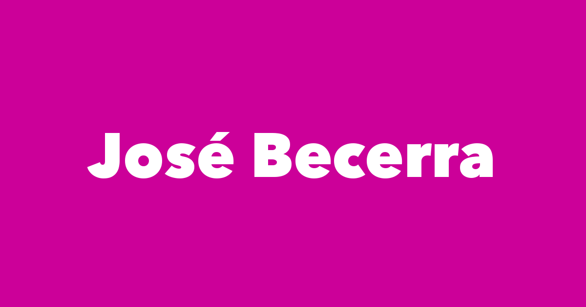 José Becerra - Spouse, Children, Birthday & More