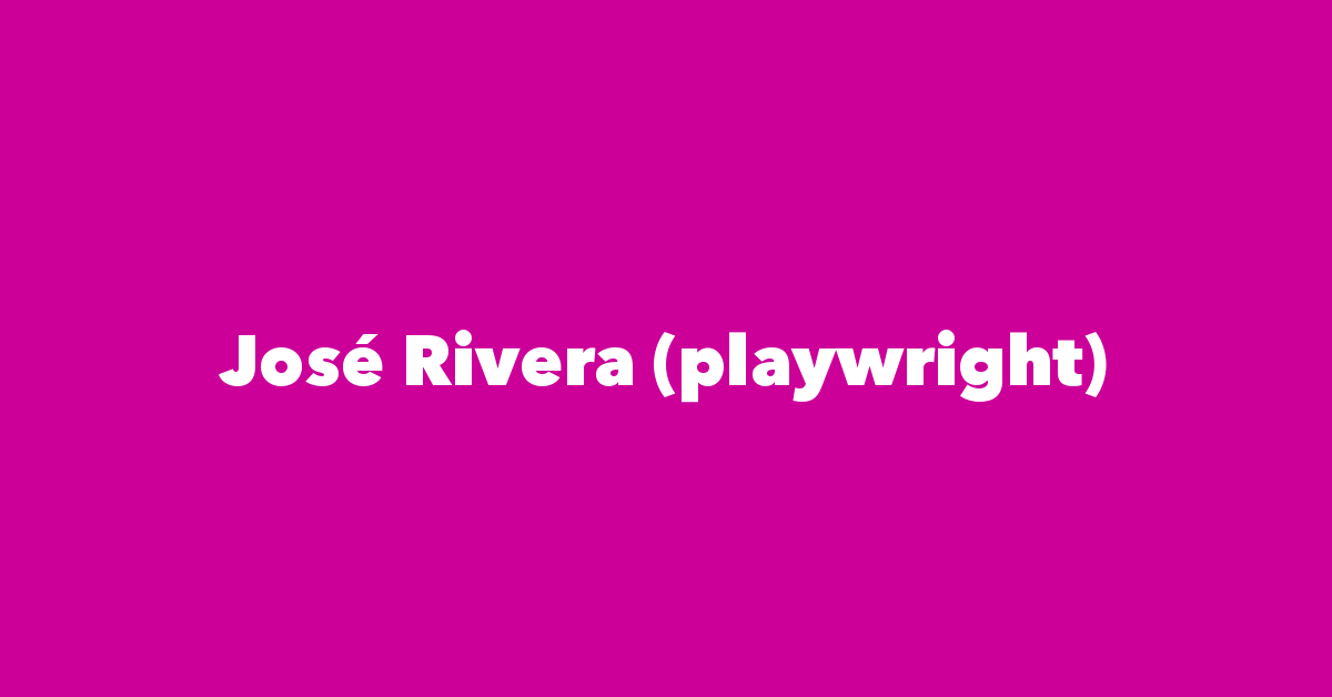 José Rivera (playwright) - Spouse, Children, Birthday & More