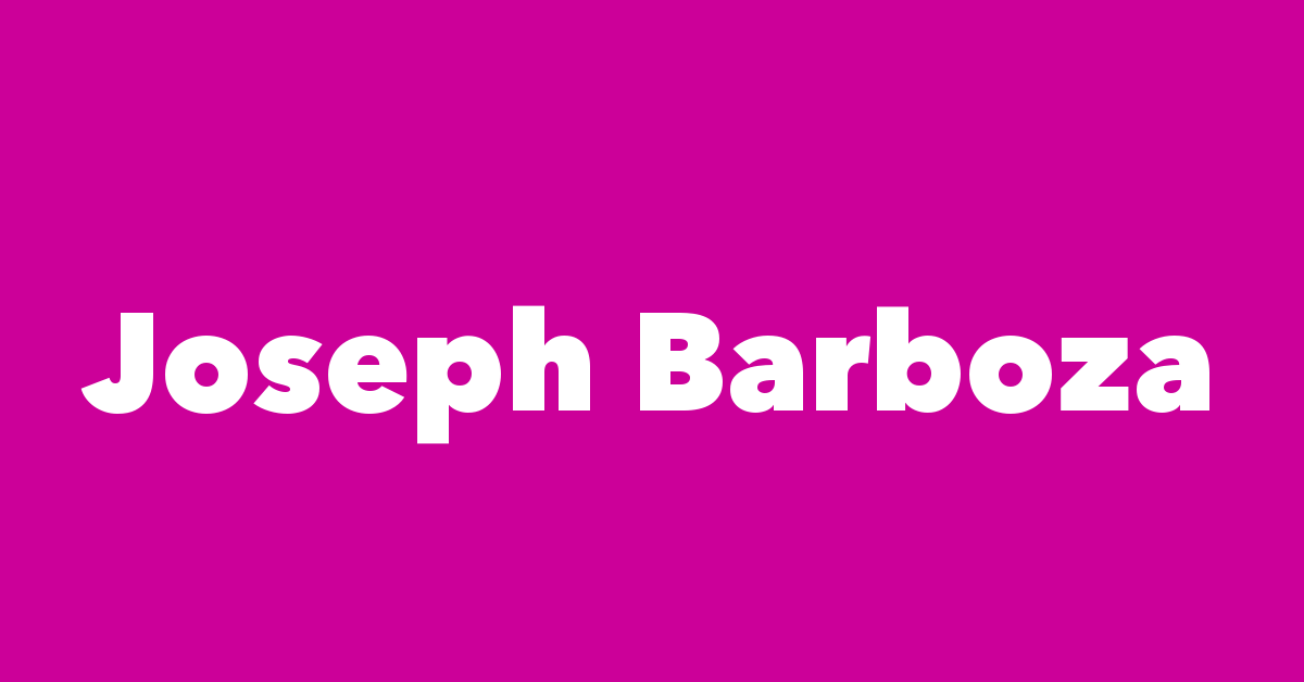Joseph Barboza - Spouse, Children, Birthday & More