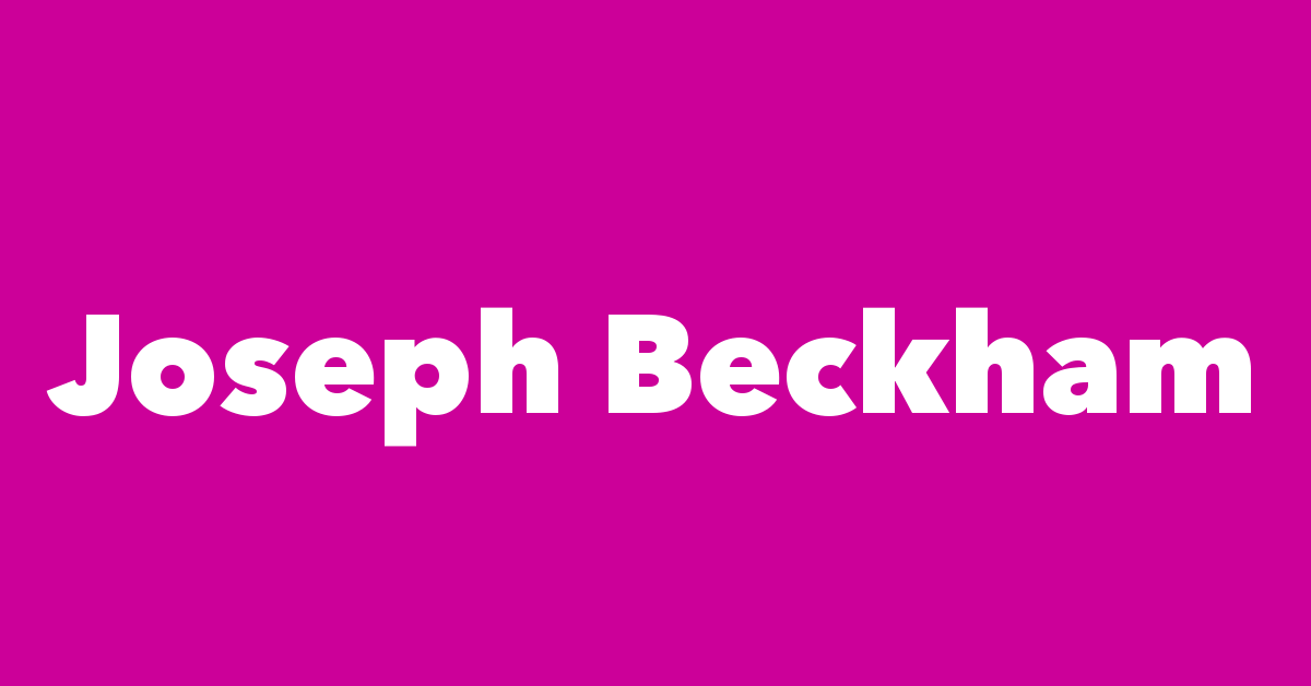 Joseph Beckham - Spouse, Children, Birthday & More