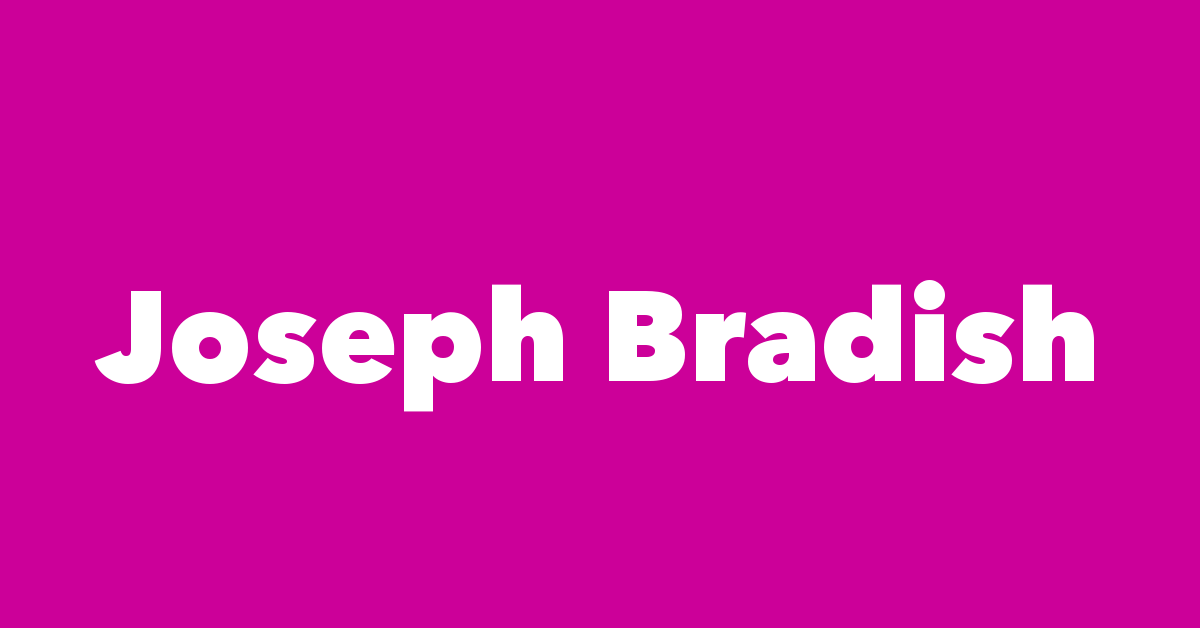 Joseph Bradish - Spouse, Children, Birthday & More