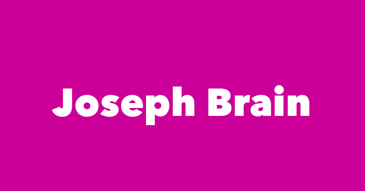 Joseph Brain - Spouse, Children, Birthday & More
