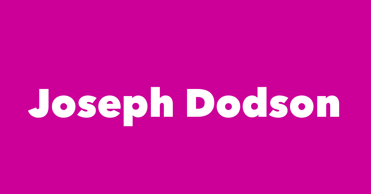 Joseph Dodson - Spouse, Children, Birthday & More