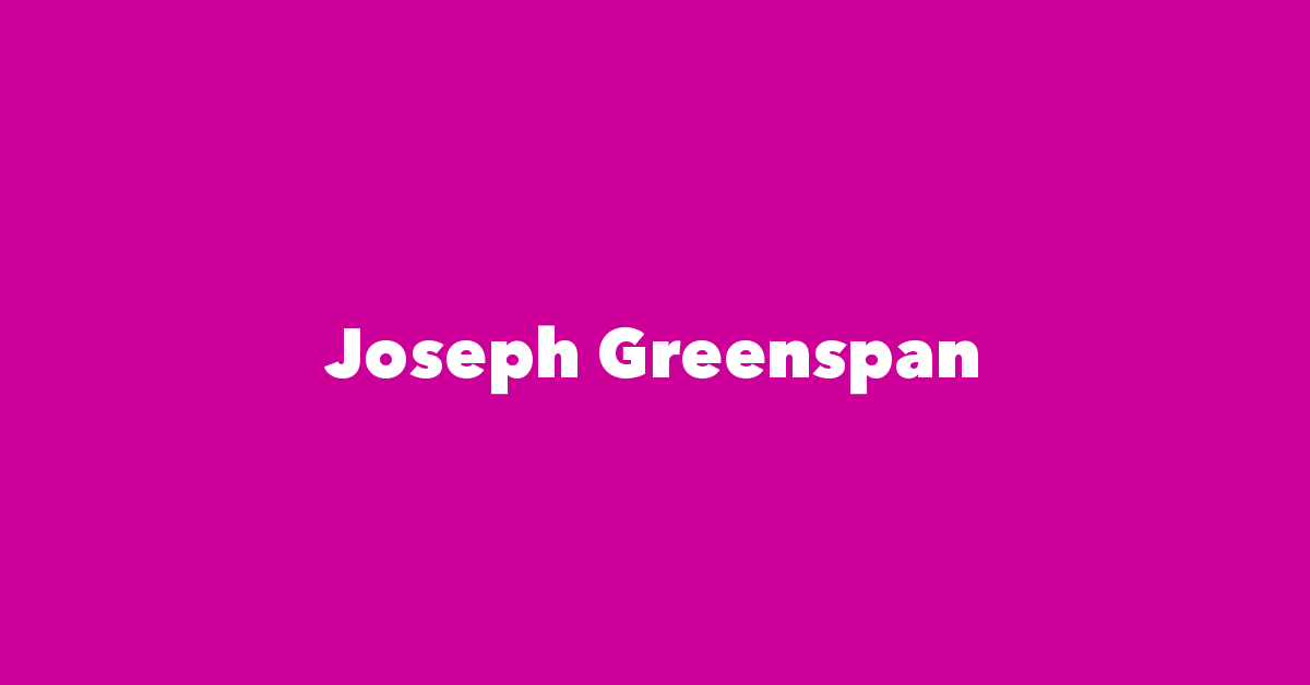 Joseph Greenspan - Spouse, Children, Birthday & More