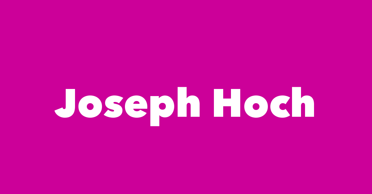Joseph Hoch - Spouse, Children, Birthday & More