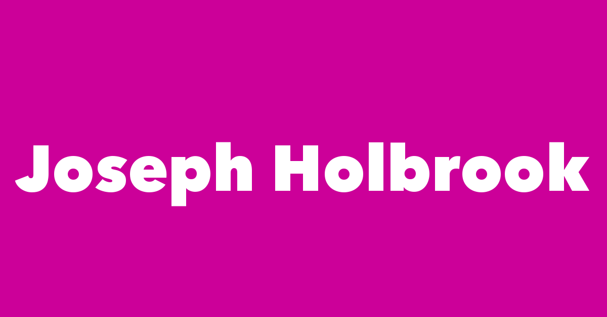 Joseph Holbrook - Spouse, Children, Birthday & More