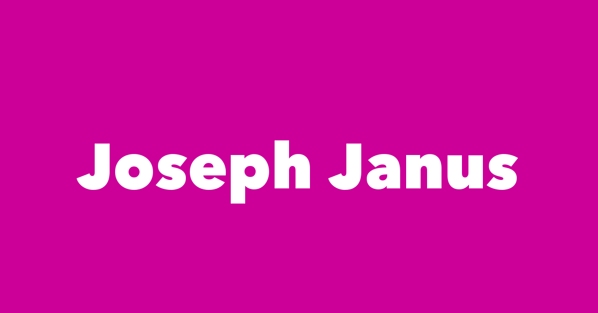Joseph Janus - Spouse, Children, Birthday & More