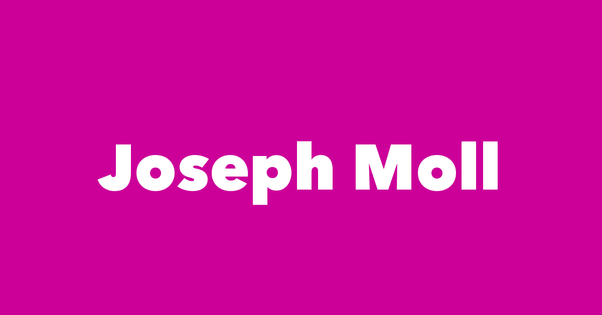 Joseph Moll - Spouse, Children, Birthday & More